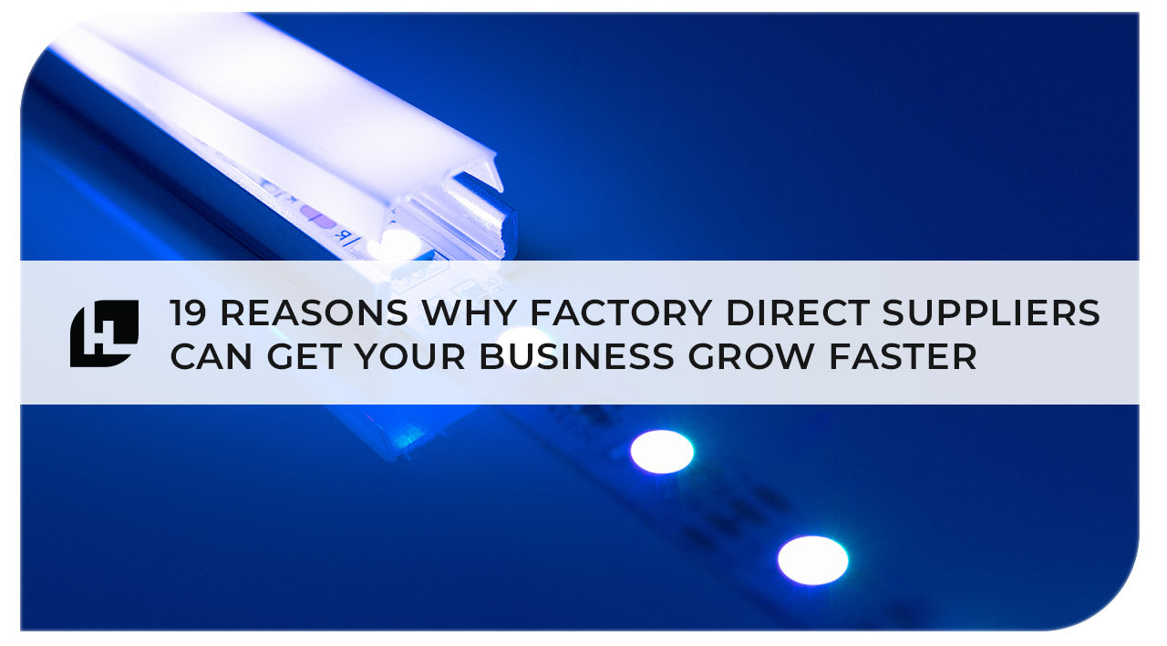 19 Reasons Why Factory Direct Suppliers Can Get Your Business Grow Fas