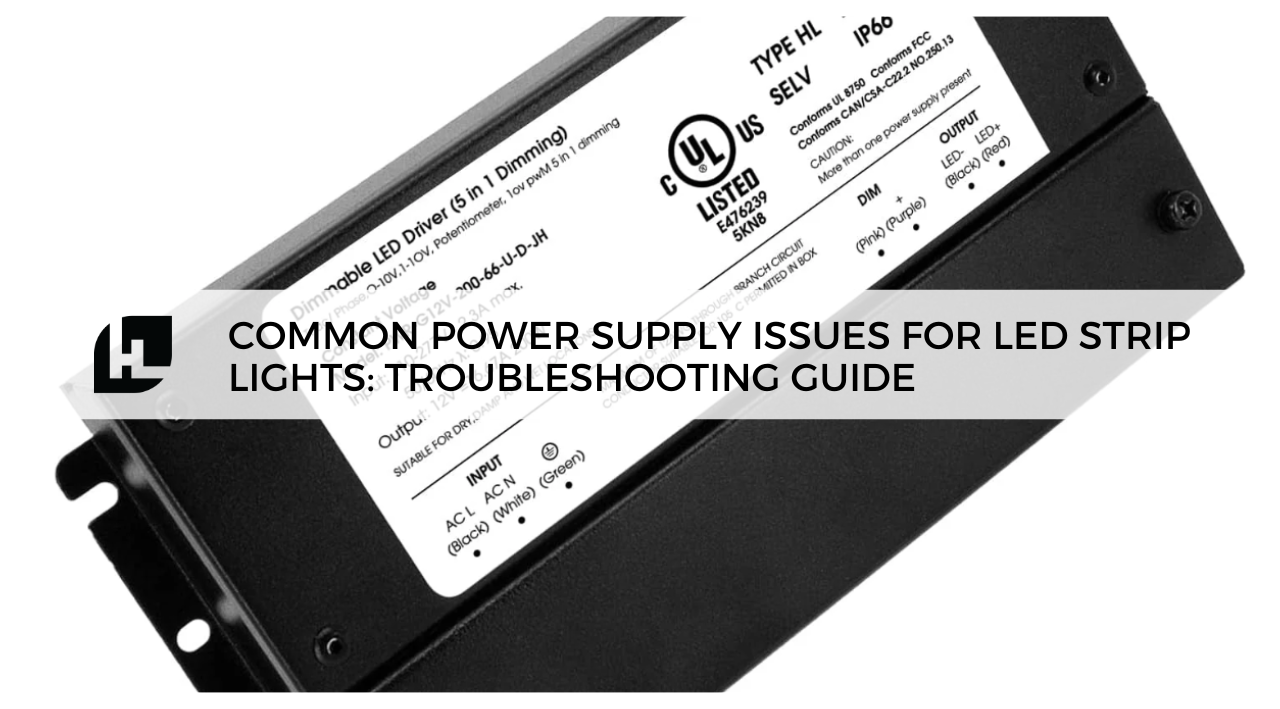 Common Power Supply Issues for LED Strip Lights: Troubleshooting Guide