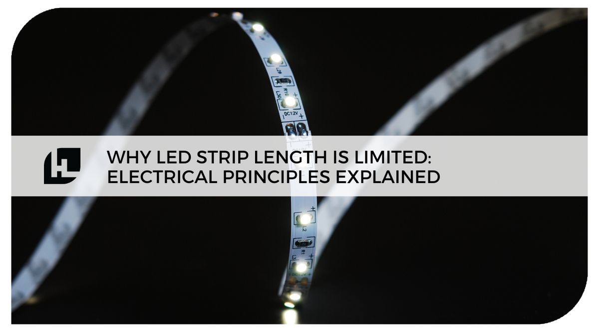 Why LED Strip Length Is Limited: Electrical Principles Explained | Hit