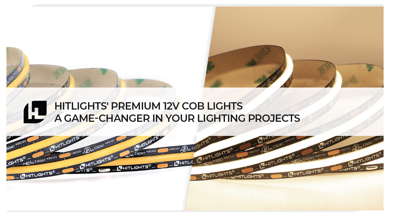 HitLights' Premium 12V COB Lights - A Game-Changer in Your Lighting Pr