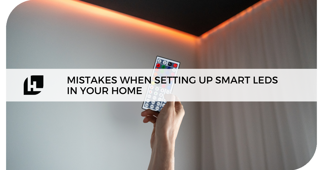 Mistakes When Setting Up Smart LEDs in Your Home | HitLights