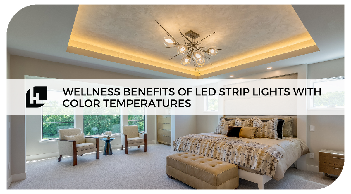 Wellness Benefits of LED Strip Lights with Color Temperatures | HitLig